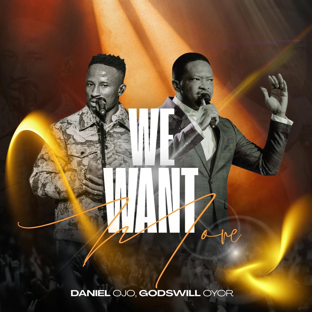 Daniel Ojo & Godswill Oyor Lead A Cry For God with New Song “We Want ...